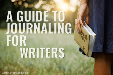 A Guide to Journaling for Writers | Writing Forward